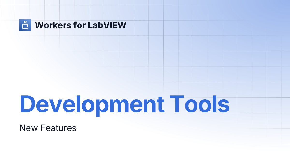 Development Tools | Workers for LabVIEW