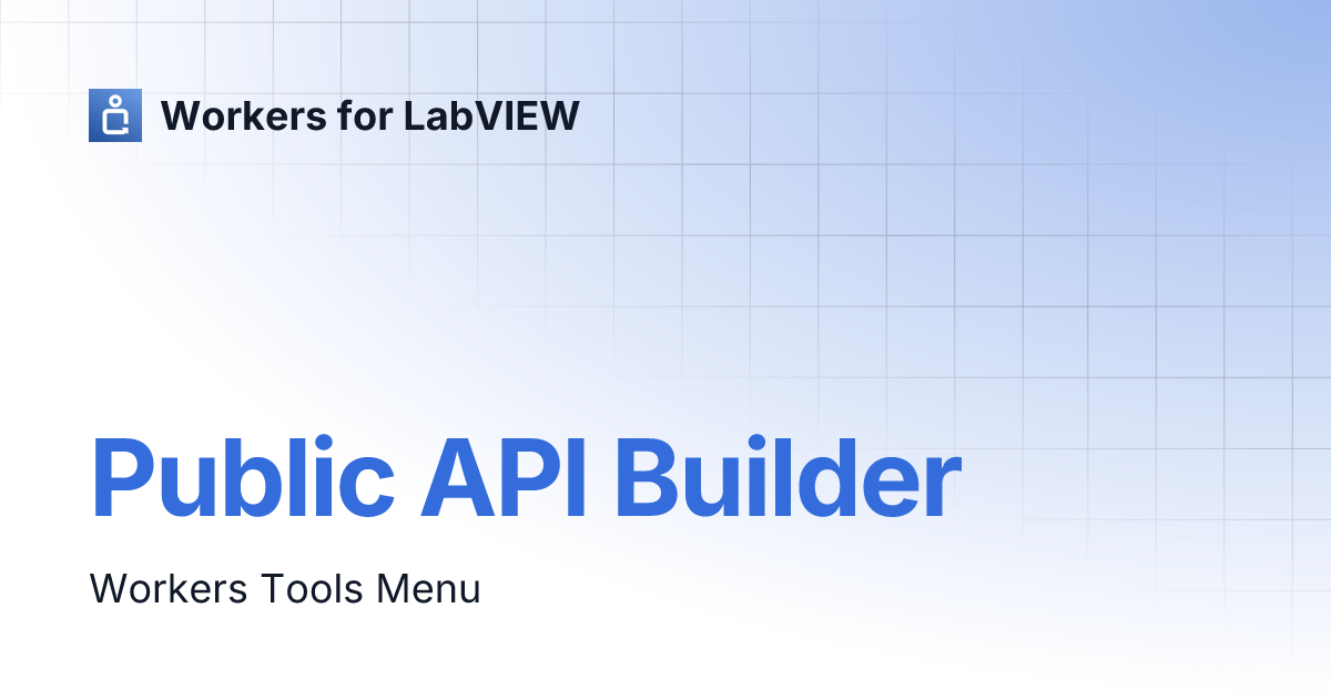 Public API Builder | Workers for LabVIEW