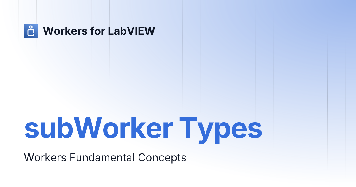 subWorker Types | Workers for LabVIEW